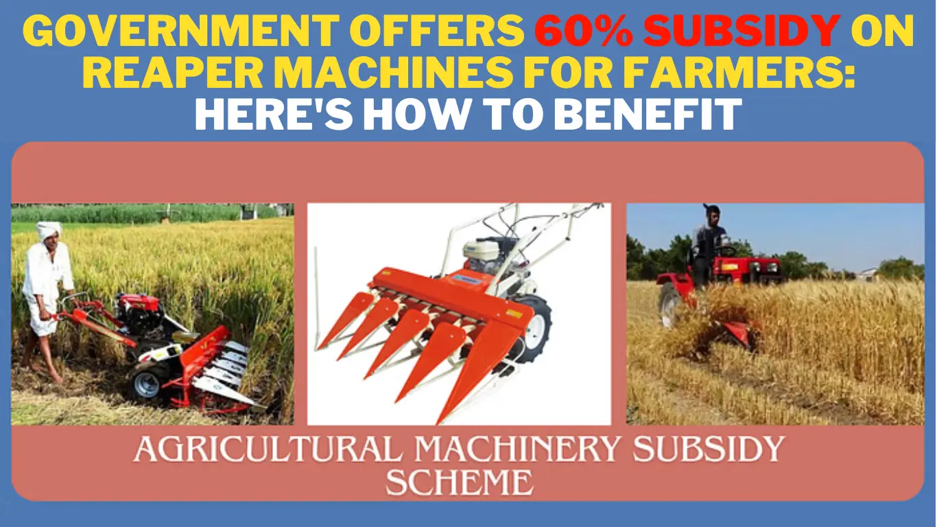 Government Offers 60% Subsidy on Reaper Machines for Farmers: Here's ...