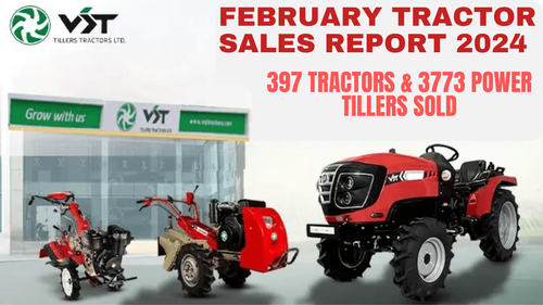 VST Tractors & Tillers February 2024 Sales Report - 397 Tractors & 3773 ...